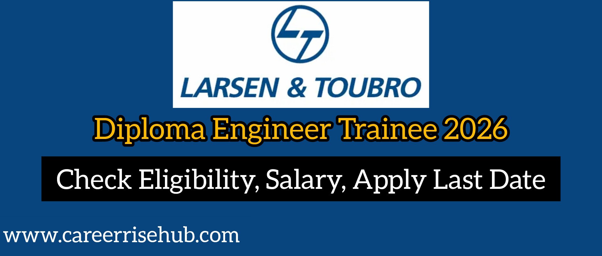 L&T Diploma Engineer Trainee 2026 | PAN India - Easy Apply
